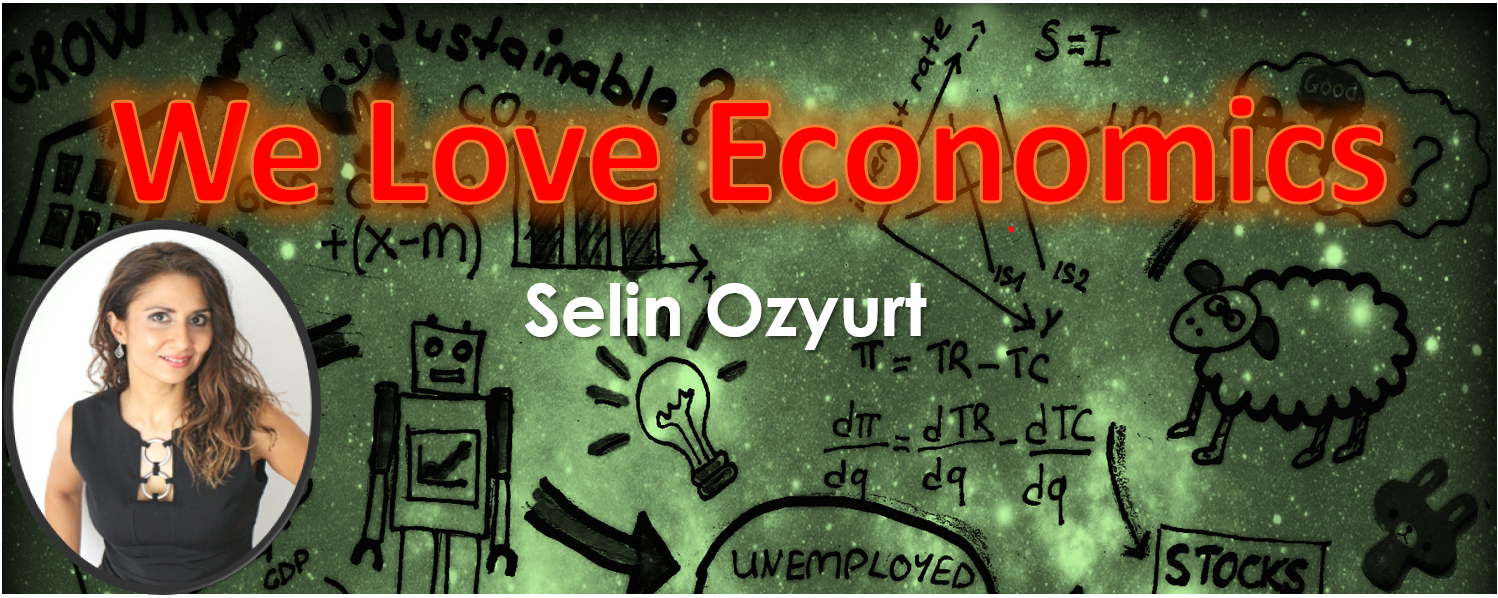 Who is Selin? - We Love Economics - Selin Ozyurt Selin Ozyurt, who is?